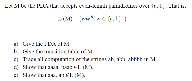 Solved Let M be the PDA that accepts even-length palindromes | Chegg.com