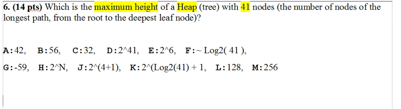 Solved 6. (14 pts) Which is the maximum height of a Heap | Chegg.com