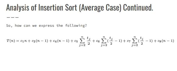 Solved Analysis of Insertion Sort (Average Case) Continued. | Chegg.com