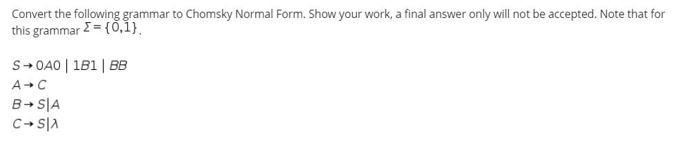 Solved Convert the following grammar to Chomsky Normal Form. | Chegg.com