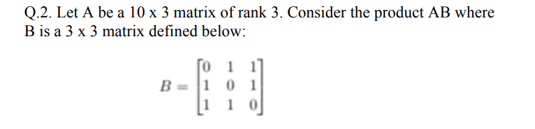 Let A be a 10 x 3 matrix of rank 3. Consider the | Chegg.com