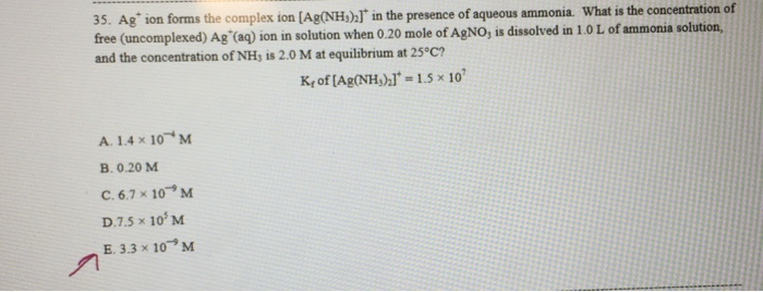 Solved 35. Ag' ion forms the complex ion [AgNHs)l in the | Chegg.com