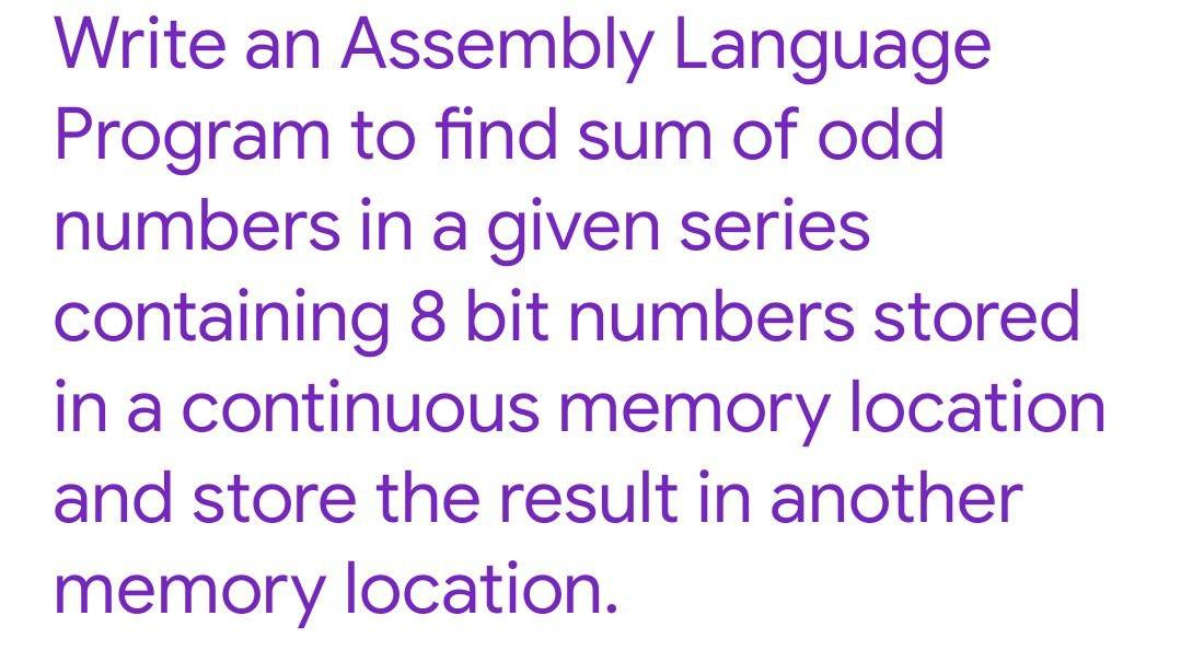 Solved Write An Assembly Language Program To Find Sum Of Odd Chegg
