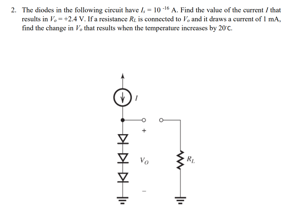 Solved The diodes in the following circuit have Is=10-16A. | Chegg.com