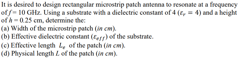 Solved It is desired to design rectangular microstrip patch | Chegg.com