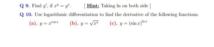 Solved Q 9. Find y′, if xy=yx. [ Hint: Taking ln on both | Chegg.com