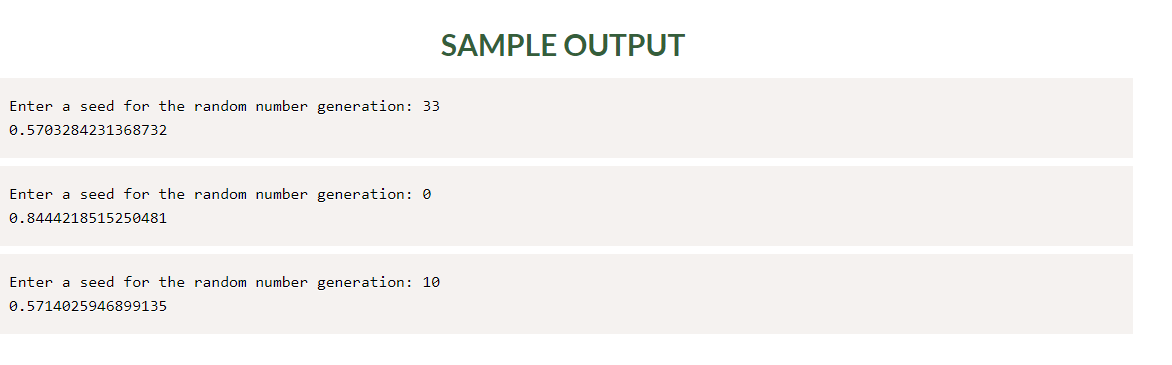 Solved SAMPLE OUTPUT Enter a seed for the random number | Chegg.com