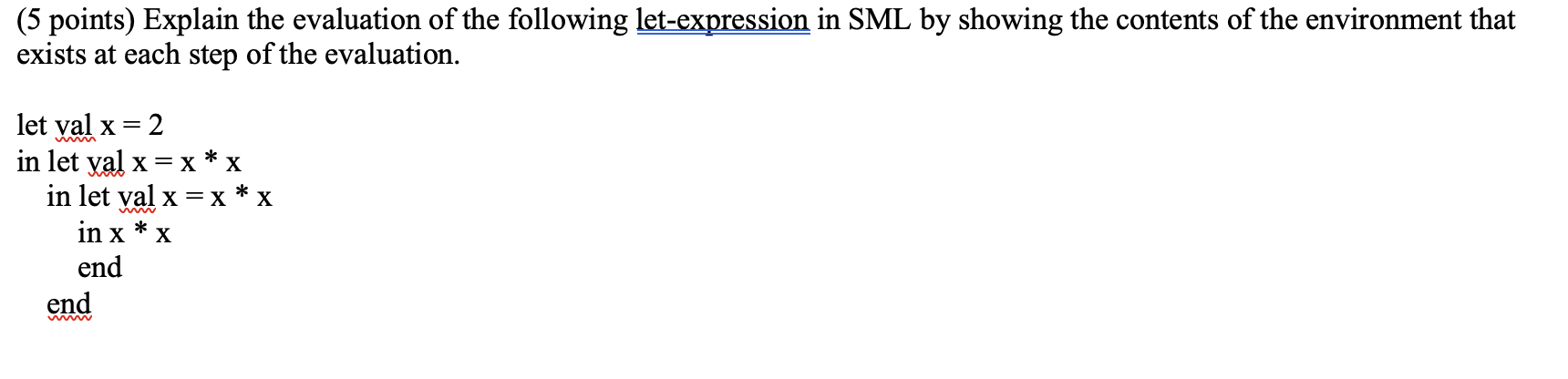 Solved (5 points) Explain the evaluation of the following | Chegg.com