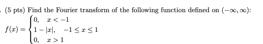 Solved 5 Pts Find The Fourier Transform Of The Following
