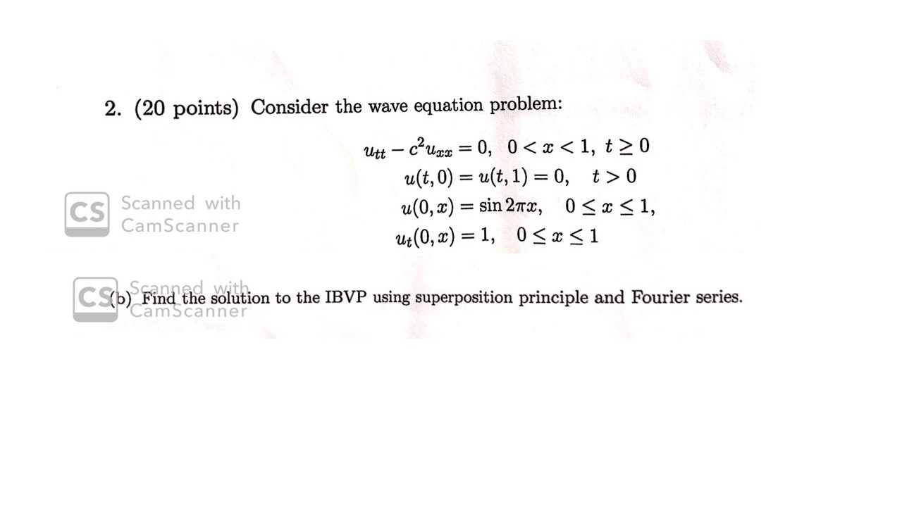 Solved 2. (20 points) Consider the wave equation problem: | Chegg.com