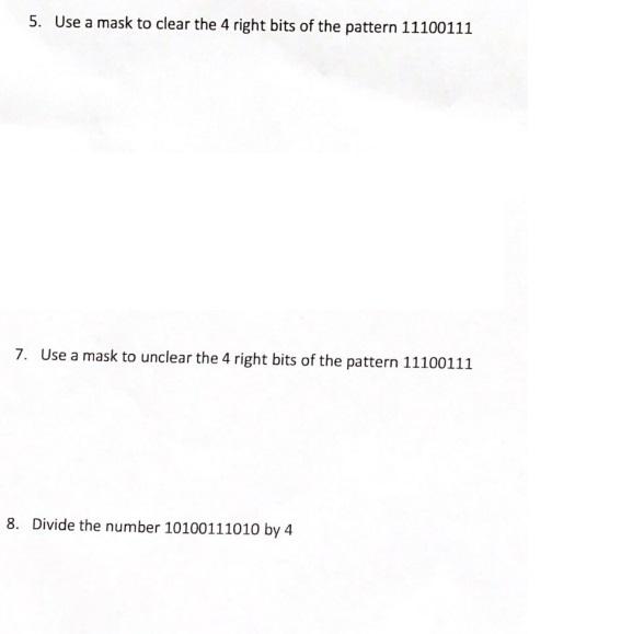 Solved 5. Use a mask to clear the 4 right bits of the | Chegg.com