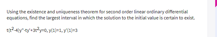 Solved Using the existence and uniqueness theorem for second | Chegg.com