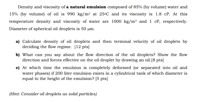Density and viscosity of a natural emulsion composed | Chegg.com