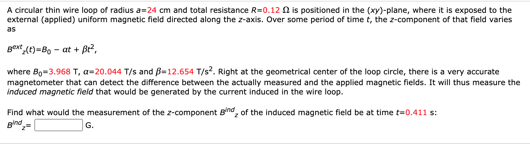 Solved A circular thin wire loop of radius a=24 cm and total | Chegg.com