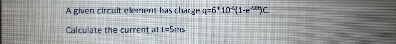 Solved A circuit element has the following current and | Chegg.com