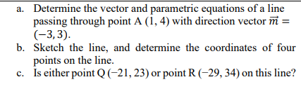 Solved a. Determine the vector and parametric equations of a | Chegg.com