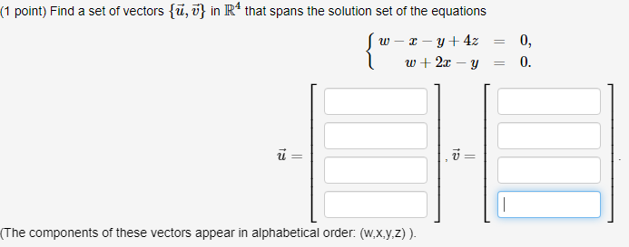 Solved 1 point) Find a set of vectors {u,v} in R4 that spans | Chegg.com