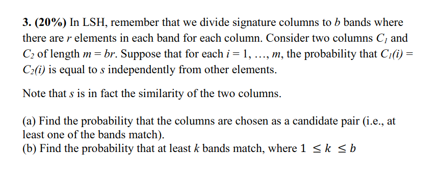 Solved 3. (20%) In LSH, remember that we divide signature | Chegg.com