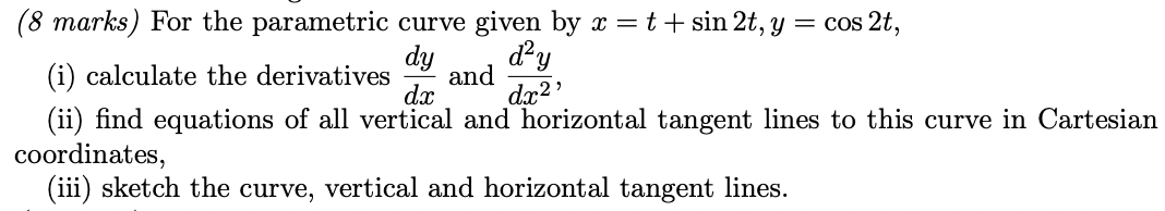 Solved ( 8 marks) For the parametric curve given by \\( | Chegg.com