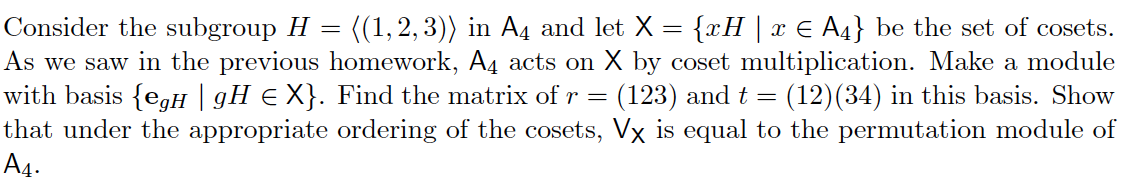 Solved Consider the subgroup H = ((1,2,3)) in A4 and let X = | Chegg.com