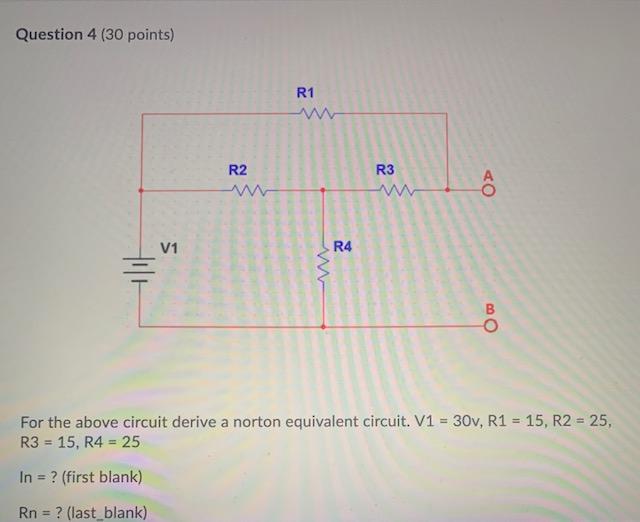 Solved Question 4 (30 points) R1 R2 R3 W CO V1 R4 . Hole 8 | Chegg.com