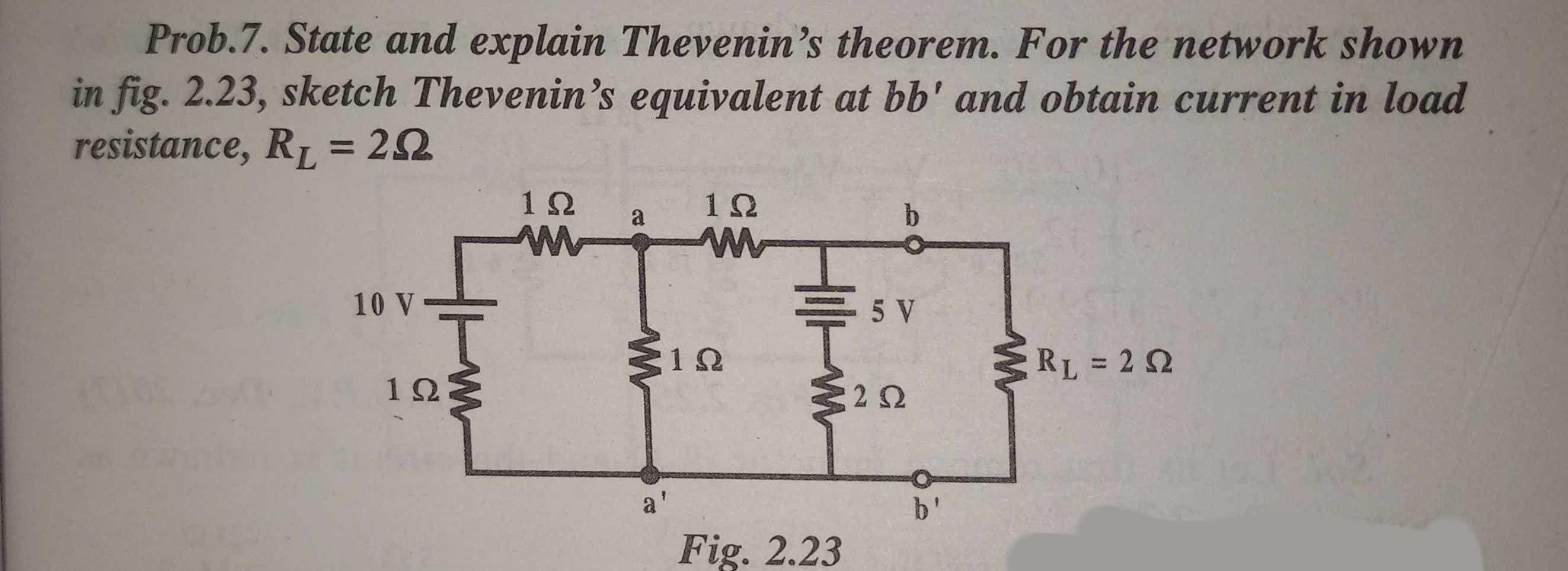 Solved Prob.7. State and explain Thevenin's theorem. For the | Chegg.com