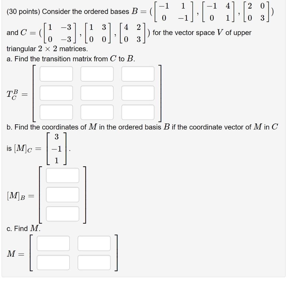 Solved -1 1 4 2 (30 points) Consider the ordered bases B = 0 | Chegg.com