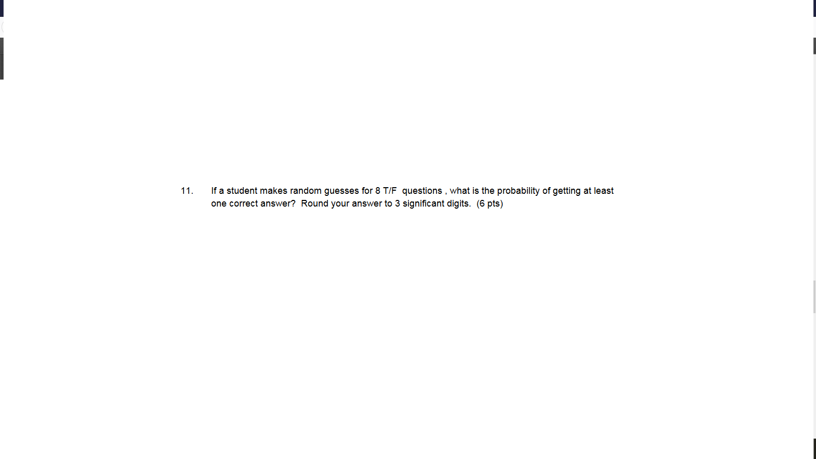 Solved 11. If a student makes random guesses for 8 T/F | Chegg.com