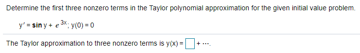 Solved Determine the first three nonzero terms in the Taylor | Chegg.com