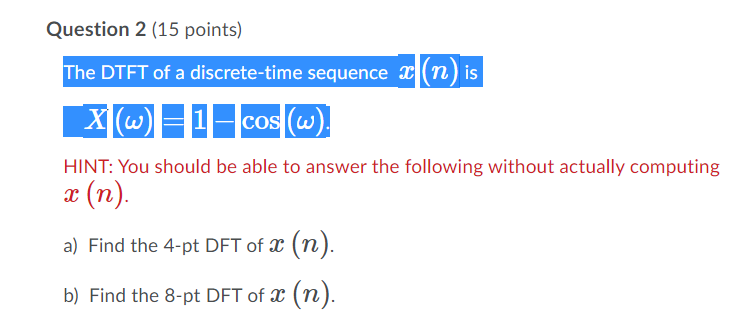 Solved Question 2 (15 points) The DTFT of a discrete-time | Chegg.com