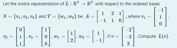 Solved Let the matrix representation of L:R3→R2 with respect | Chegg.com