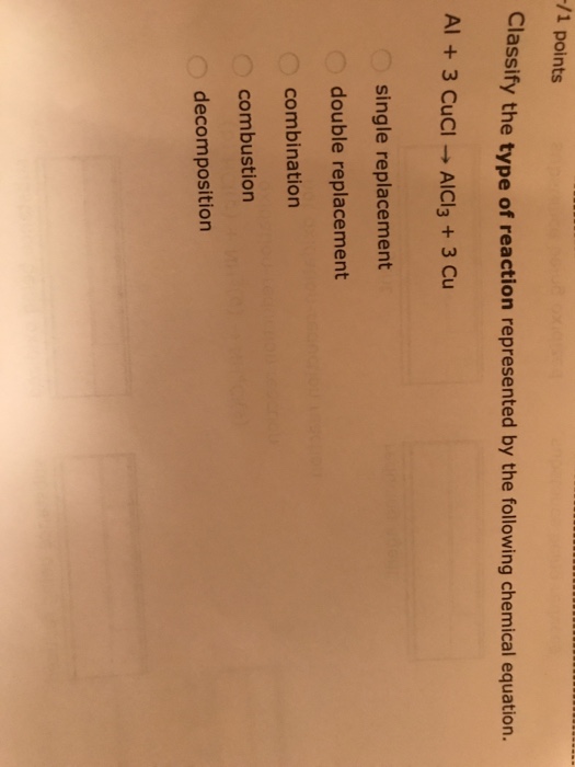 Solved /1 points Classify the type of reaction represented | Chegg.com