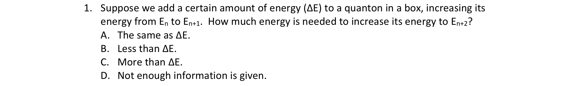 Solved o a quanton in a box, increasing its 1. Suppose we | Chegg.com