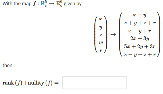 Solved With the map f:Rc5→Rc6 given by | Chegg.com