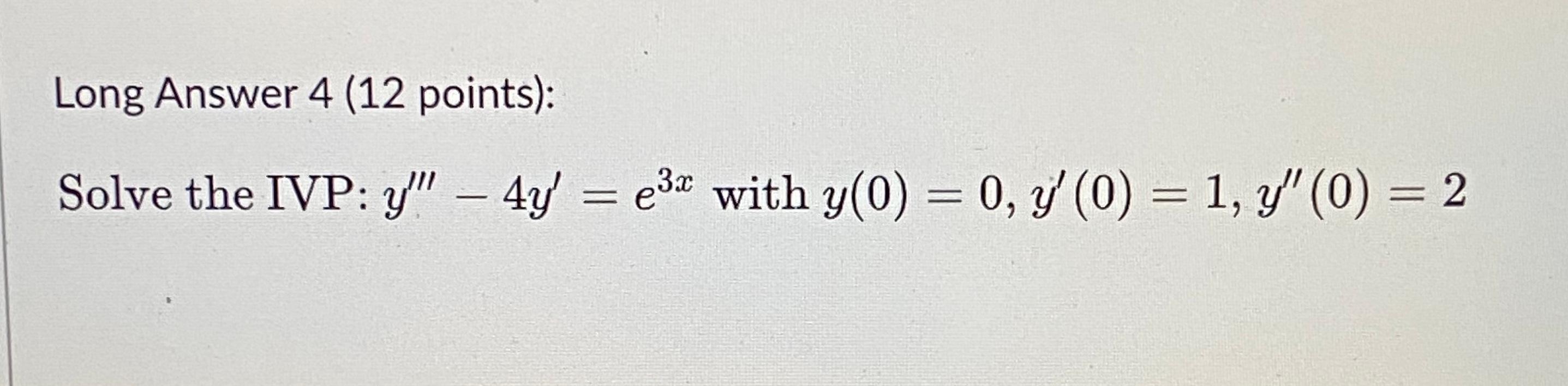 Solved Long Answer 4 (12 points): Solve the IVP: Y" – 4y = | Chegg.com
