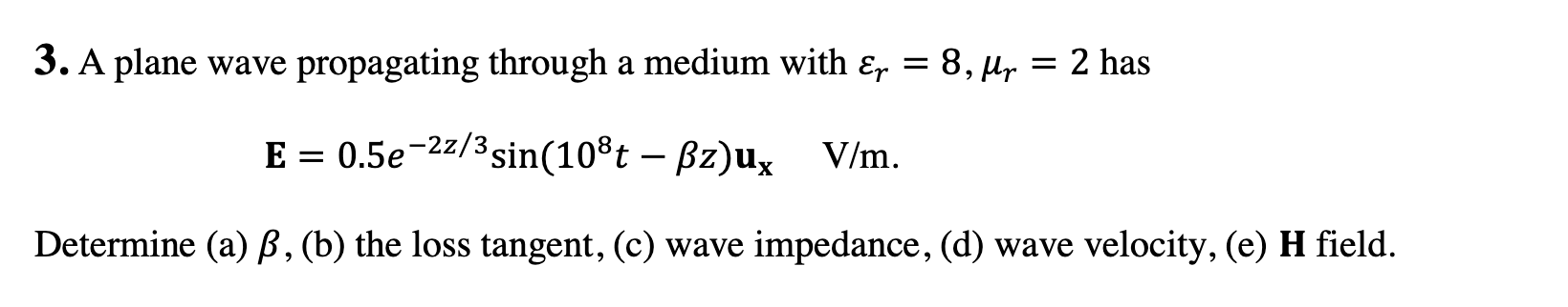 Solved 3. A plane wave propagating through a medium with Er | Chegg.com