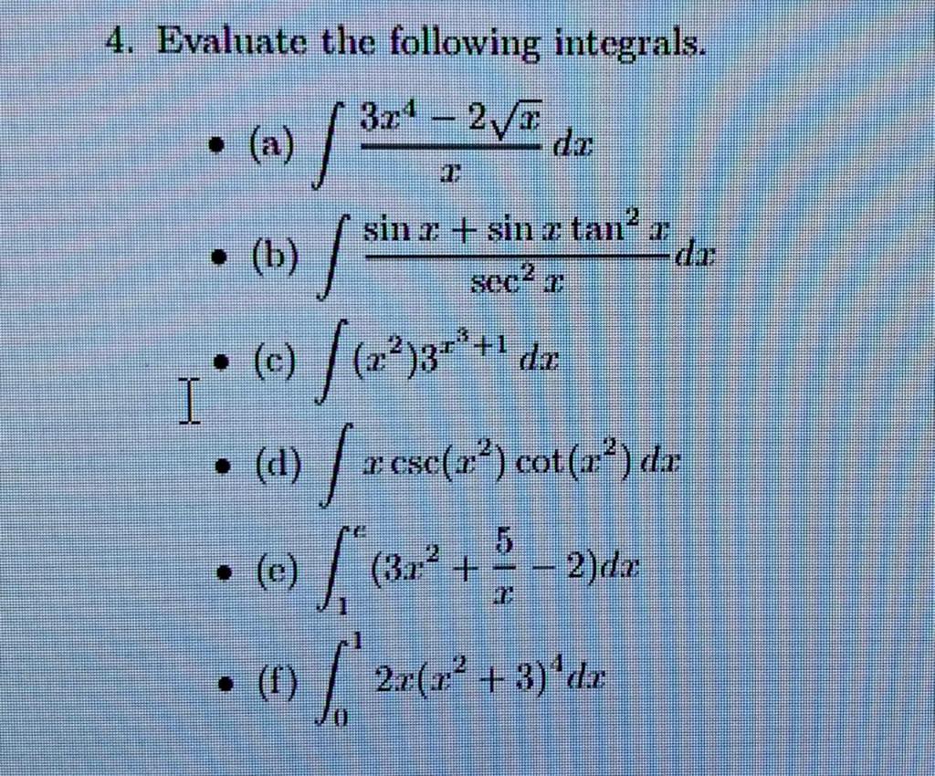 Solved 4. Evaluate the following integrals. 3x4 – 2/2 (a) / | Chegg.com