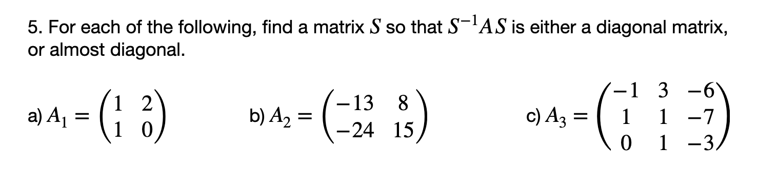 Solved For each of the following, find a matrix S ﻿so that | Chegg.com