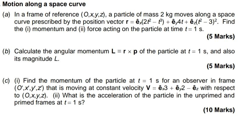 Solved - Motion along a space curve (a) In a frame of | Chegg.com
