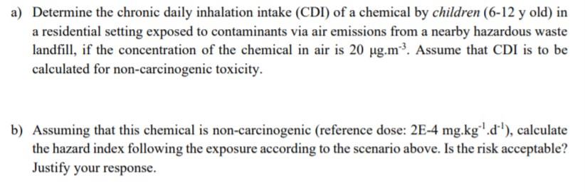 Solved a) Determine the chronic daily inhalation intake | Chegg.com