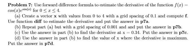 Solved Problem 7: Use forward difference formula to estimate | Chegg.com