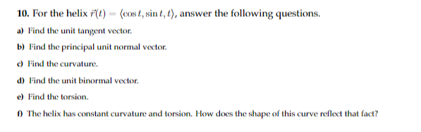 Solved 10. For the helix r(t)= cost,sint,t , answer the | Chegg.com