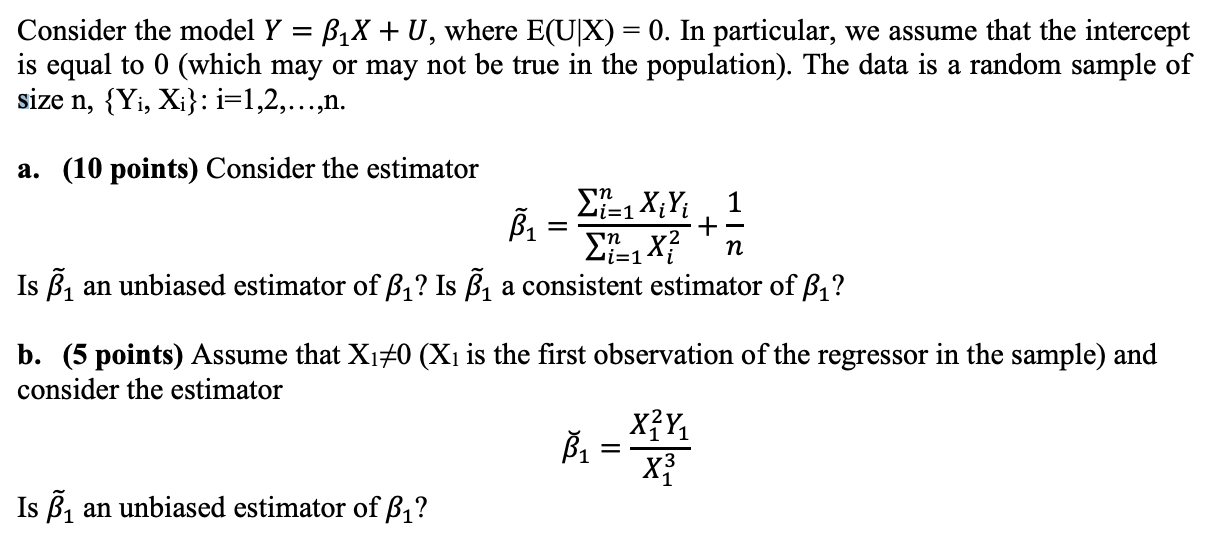Solved = Consider the model Y B1X + U, where E(U|X) = 0. In | Chegg.com