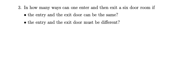 Solved 3. In how many ways can one enter and then exit a six | Chegg.com