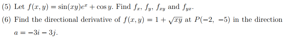 Solved (5) Let f(x, y) = sin(xy)ex + cos y. Find fx, fy, fxy | Chegg.com