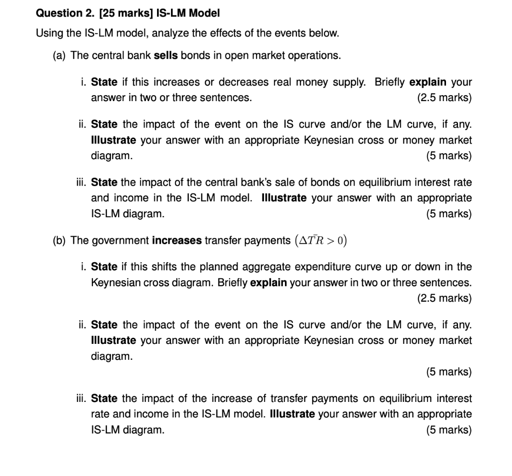 Solved Question 2. [25 marks] IS-LM Model Using the IS-LM | Chegg.com