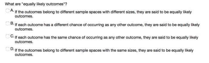 Solved What are "equally likely outcomes*? If the outcomes | Chegg.com