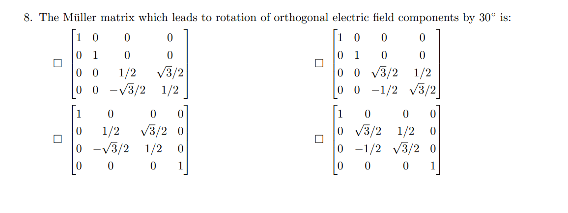Solved 8. The Müller matrix which leads to rotation of | Chegg.com