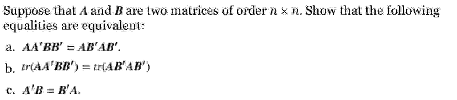 Solved Suppose that A and B ﻿are two matrices of ﻿order n×n. | Chegg.com