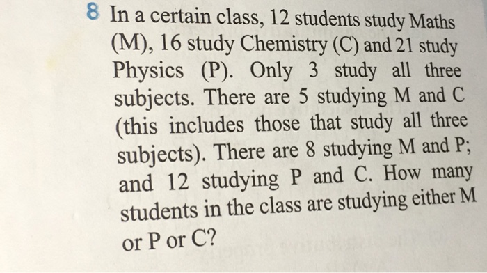 Solved 8 In a certain class, 12 students study Maths (M), 16 | Chegg.com